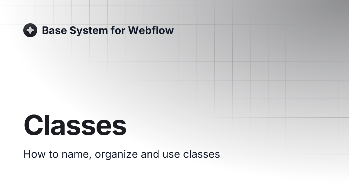 Classes | Base System for Webflow
