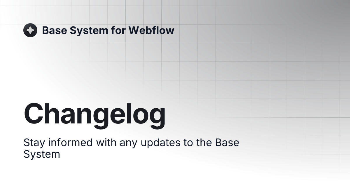 Changelog | Base System for Webflow